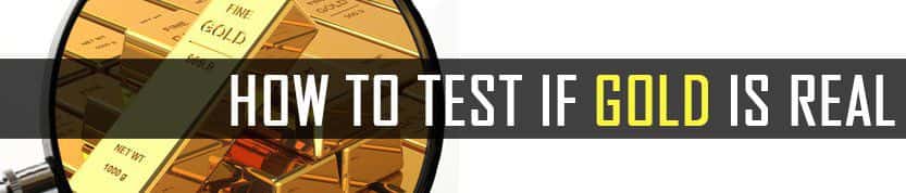How to Test If Gold Is Real: Simple Methods to Check Gold